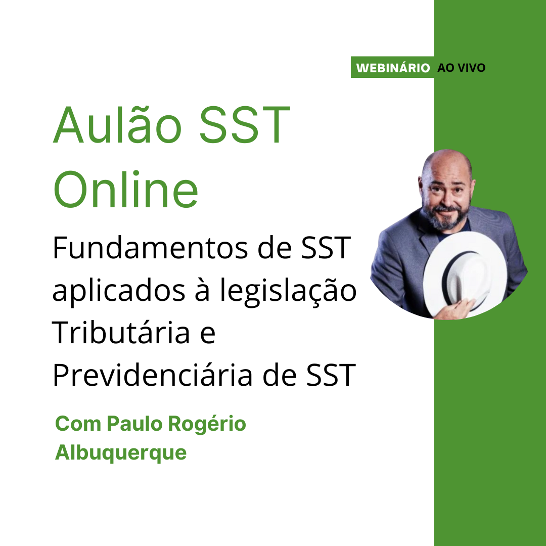 Aulão SST Online - Fundamentos de SST aplicados à legislação Tributária ...