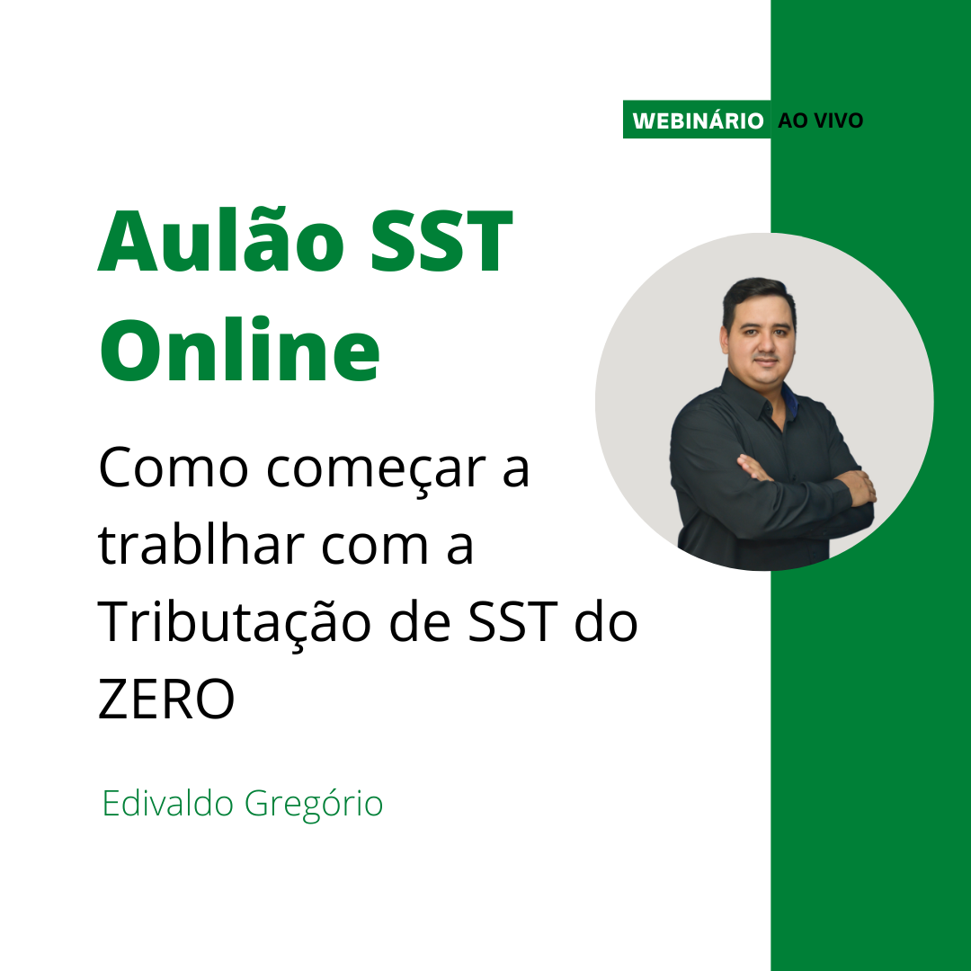 Aulão SST Online - Como começar a trablhar com a Tributação de SST do ...