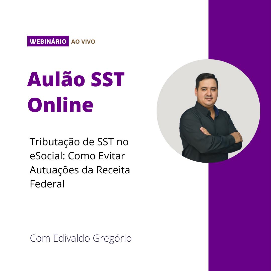 Aulão SST Online #50 - Tributação de SST no eSocial: Como Evitar ...