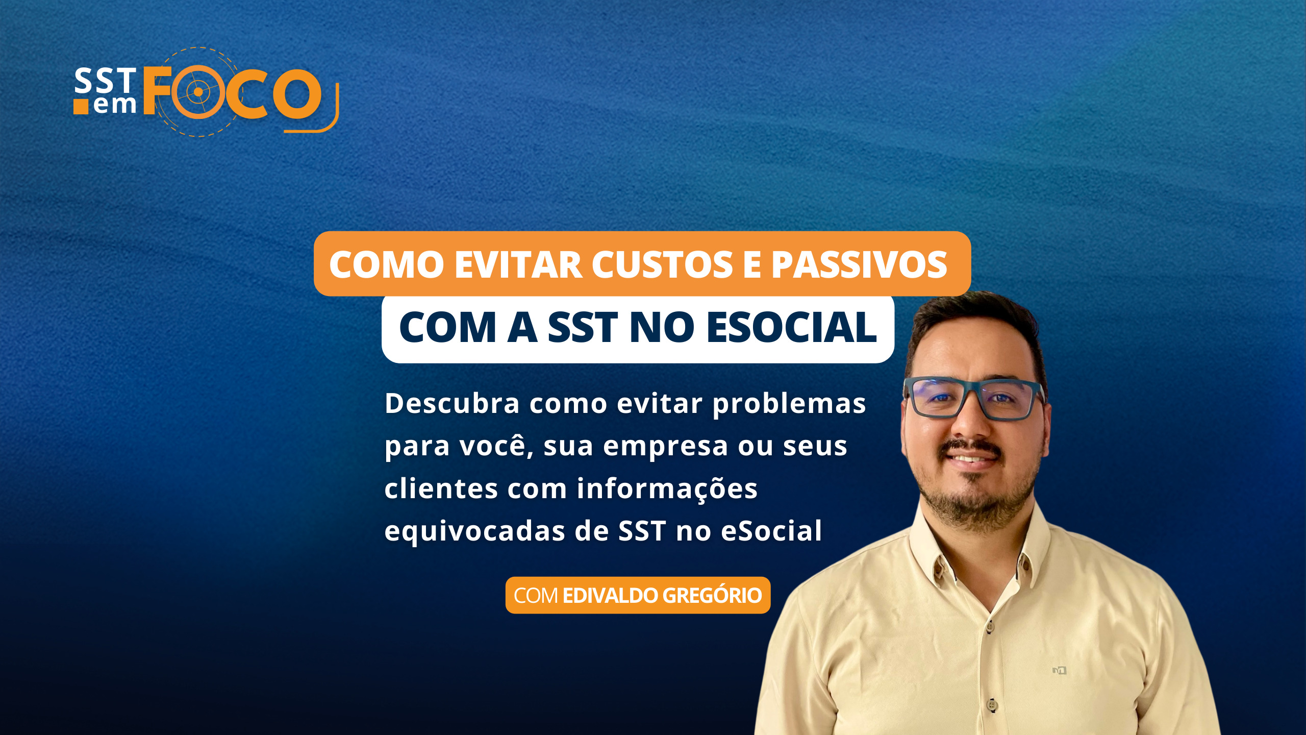 SST em Foco #15 - Como Evitar Custos e Passivos com a SST no eSocial ...